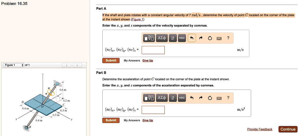 SOLVED: Problem 16.35 Part A If the shaft and plate rotate with a constant angular velocity of 7 ...