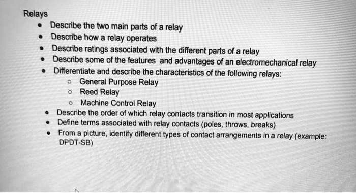 Relays ? Describe the two main parts of a relay ? Describe how a relay ...