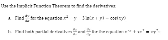 SOLVED: Use the Implicit Function Theorem to find the derivatives: Find ...