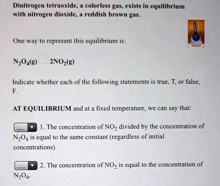 Dinitrogen tetraoxide, a colorless gas, exists in...