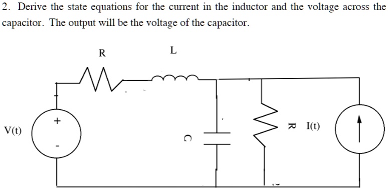SOLVED: Derive the state equation for the current in the inductor and the voltage across the ...