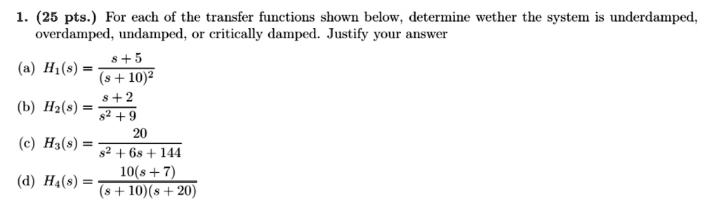1. (25 pts.) For each of the transfer functions shown below, determine ...