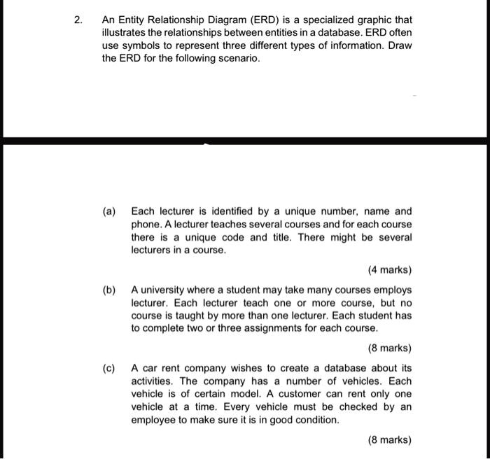 2. An Entity Relationship Diagram (ERD) is a specialized graphic that ...