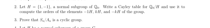 SOLVED: 2. Let H={1,-1}, a normal subgroup of ℚ8. Write a Cayley table ...