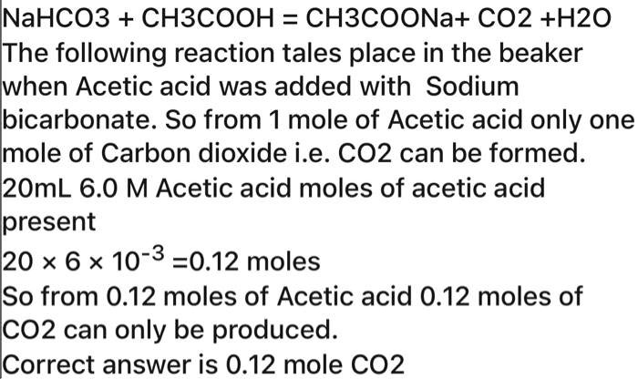SOLVED: NaHCO3 + CH3COOH = CH3COONa + CO2 + H2O The following reaction ...