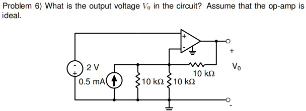 SOLVED: Problem 6) What is the output voltage Vo in the circuit? Assume that the op-amp is ideal ...