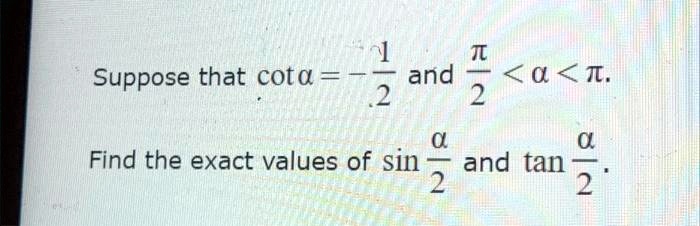 Suppose that cotα = -(1)/(2) and (π)/(2)