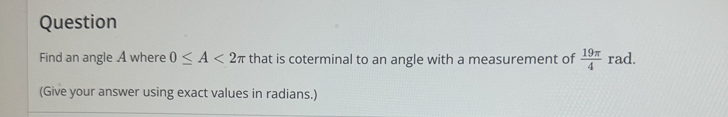 Question Find an angle A where 0 ≤ A