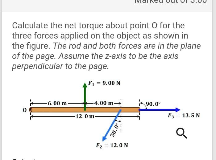 [GET ANSWER] taincu oul i d0o calculate the net torque about point 0 ...