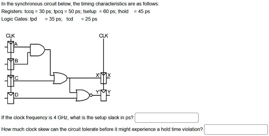 Solved In The Synchronous Circuit Below The Timing Characteristics Are As Follows Registers