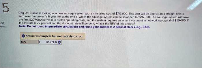 SOLVED: 5 Dog Up Franks is looking at a new sausage system with an ...