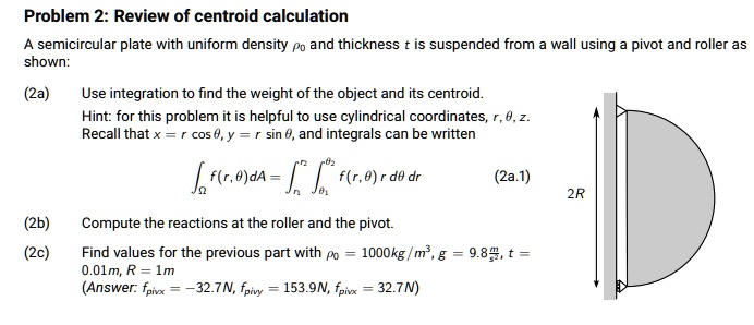 Problem 2: Review of centroid calculation A semicircular plate with ...