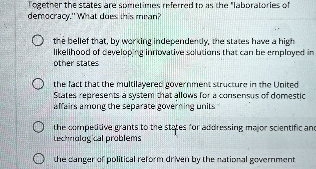 Together the states are sometimes referred to as the "laboratories of ...