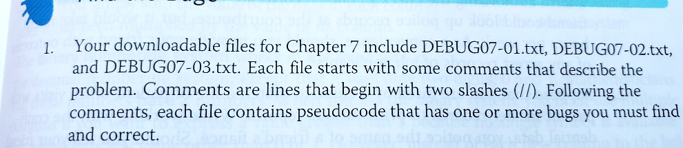 1. Your downloadable files for Chapter 7 include DEBUG07-01.txt ...