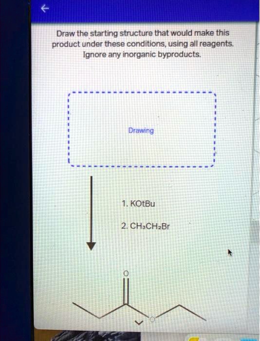SOLVED: Draw the starting structure that would produce this product ...