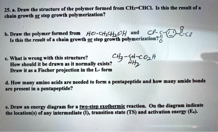 SOLVED: 25. Draw the structure of the polymer formed from CH2-CHCl. Is ...