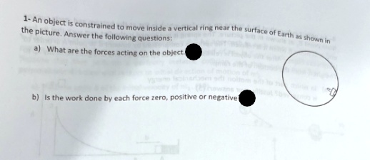 SOLVED: a What are the forces acting on the object b) Is the work done ...