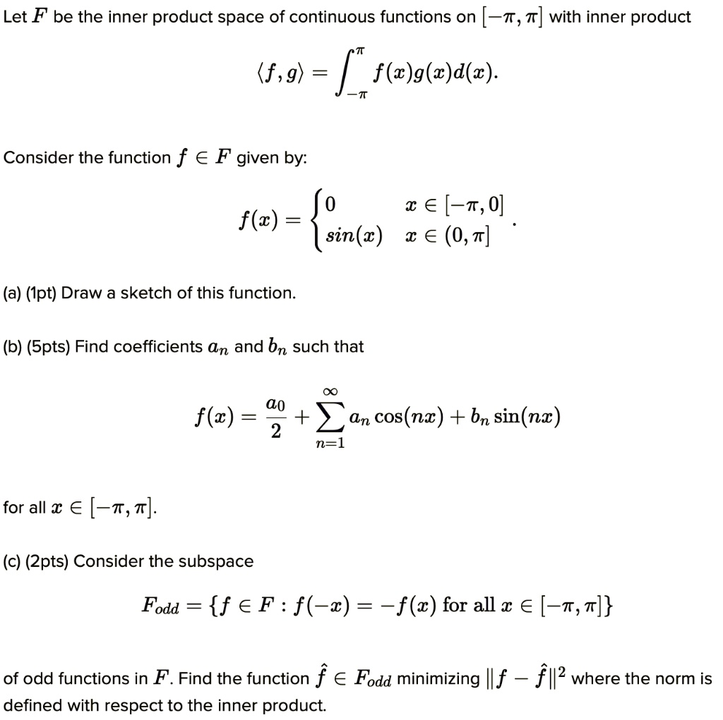 Let f be the inner product space of continuous functions on...
