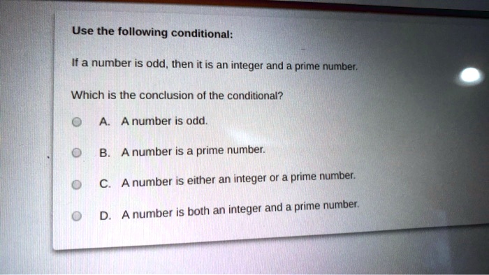SOLVED: Use the following conditional: If a number is odd then it is an ...