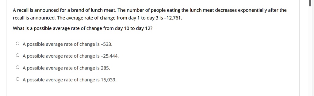 A recall is announced for a brand of lunch meat. The number of people ...