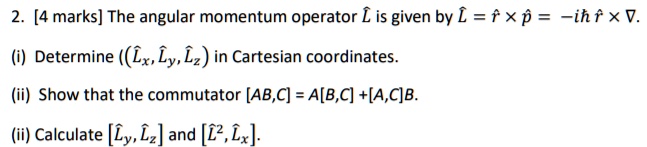 Solved [4 Marks] The Angular Momentum Operator L Is Given By L Fxp