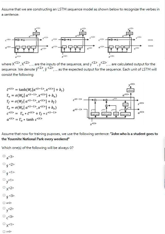 Assume that we are constructing an LSTM sequence model as shown below ...