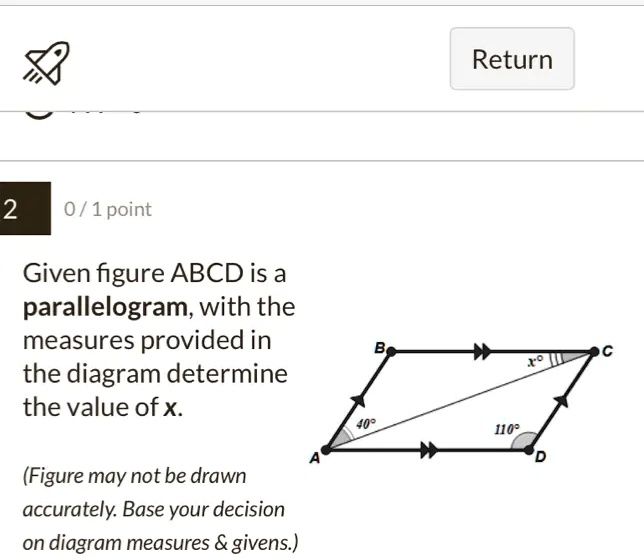 2 0/1 point Given figure ABCD is a parallelogram, with the measures provided in the diagram ...