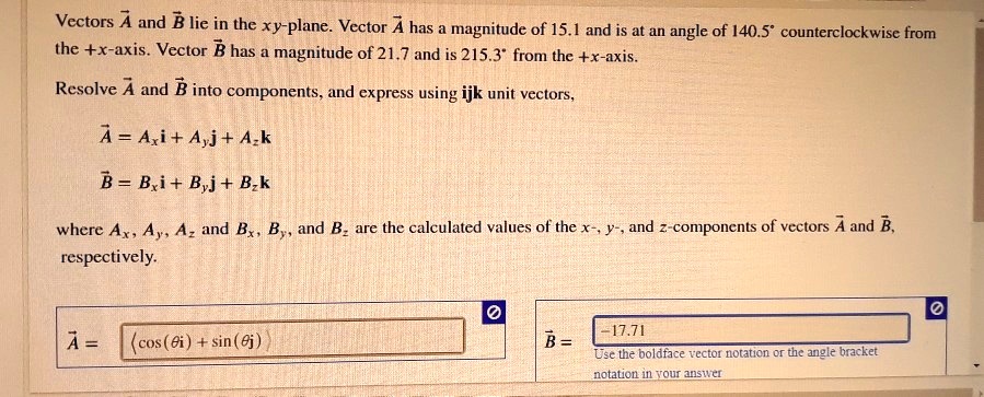 Vectors A⃗ and B⃗ lie in the xy-plane. Vector A⃗ has a magnitude of 15. ...