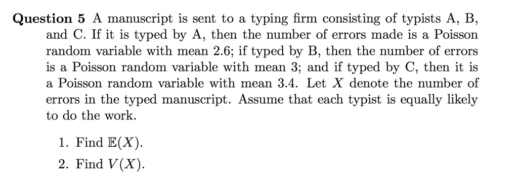 Solved Question 5 A Manuscript Is Sent To Typing Firm Consisting Of Typists A B And C If It