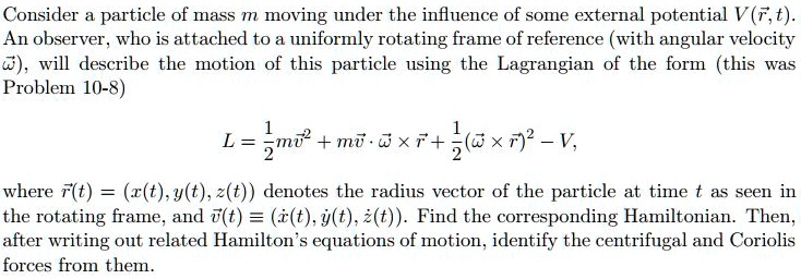 Consider a particle of mass m moving under the influence of some ...