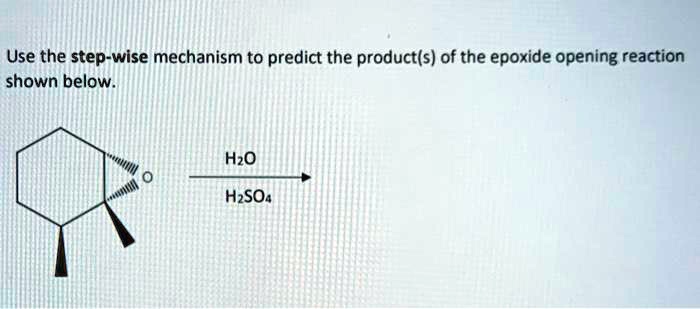 SOLVED: Use the step-wise mechanism to predict the product(s) of the ...