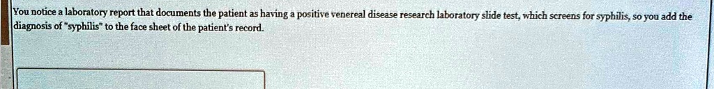 You notice a laboratory report that documents the patient as having a ...