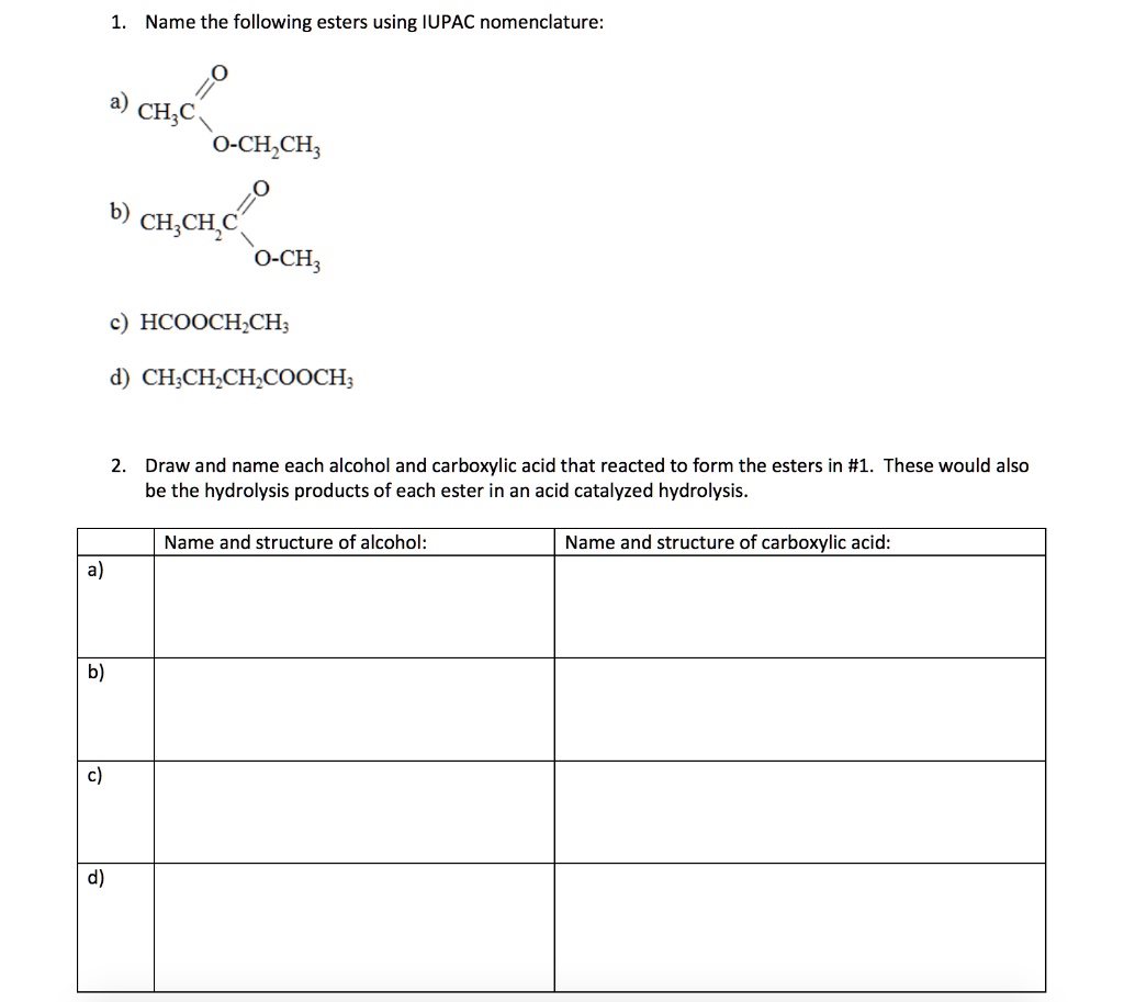 SOLVED:Name the following esters using IUPAC nomenclature: CH;C 0-CH,CH; 6) CH;CH,C 0-CH; HCOOCH ...