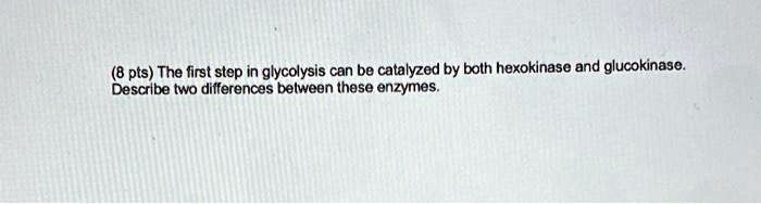 SOLVED: Please help, thank you! 8 ptsThe first step in glycolysis can ... SOLVED: Please help, thank you! 8 ptsThe first step in glycolysis can ...