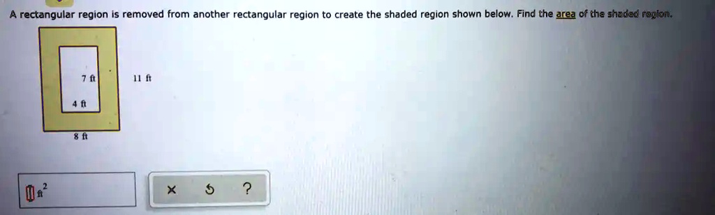 SOLVED: A rectangular region is removed from another rectangular region to create the shaded ...