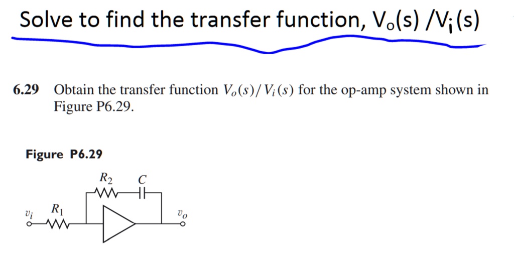 Solve to find the transfer function, Vo(s) / Vi(s) 6.29 Obtain the transfer function Vo(s) / Vi ...