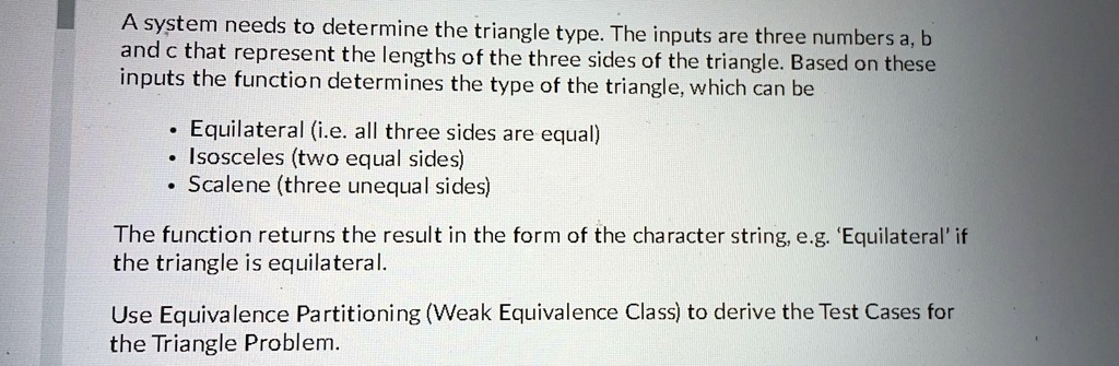 SOLVED: "A system needs to determine the triangle type: The inputs are ...