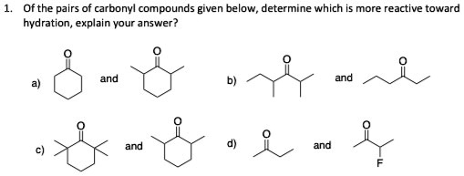 SOLVED: Of the pairs of carbonyl compounds given below; determine which ...