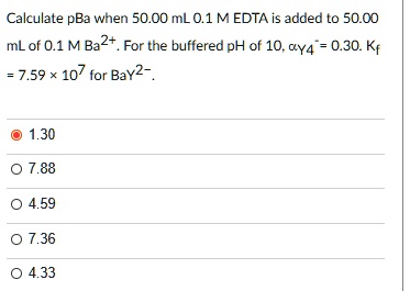 Calculate pBa when 50.00 mL of 0.1 M EDTA is added to 50.00 mL of 0.1 M ...