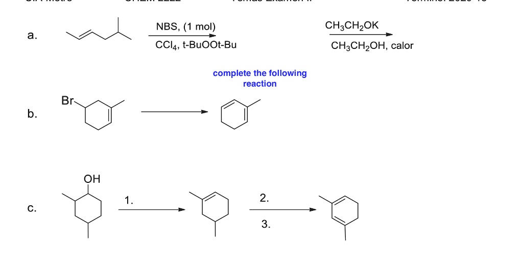 SOLVED: NBS, (1 mol) CCl4, t-BuOOt-Bu CH3CH2OK, CH3CH2OH, calor Complete the following reaction ...