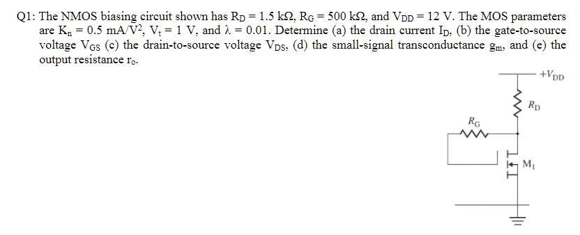 SOLVED: Q1: The NMOS biasing circuit shown has Rp = 1.5 kΩ, RG = 500 kΩ, and Vpp = 12 V. The MOS ...