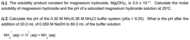 SOLVED:01 The solubility product constant for magnesium hydroxide; Mg(OH)z; 3.0 10-11 Calculate ...