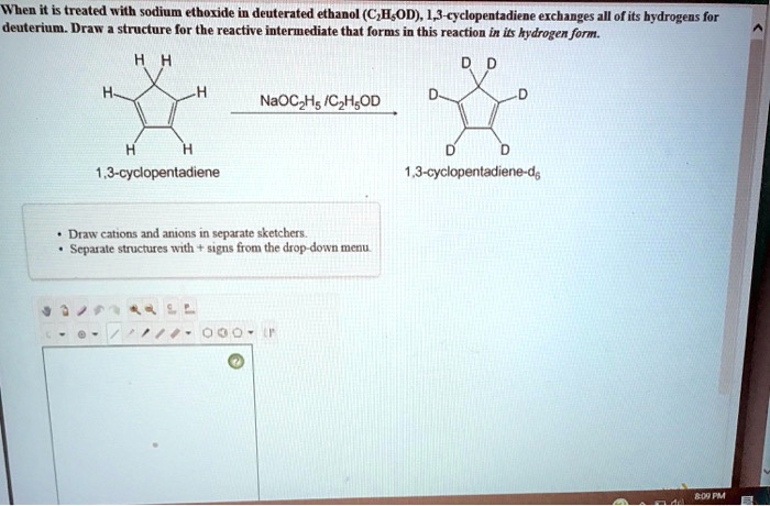 SOLVED: When it is treated with sodium ethoxide deuterated ethanol (C,H ...