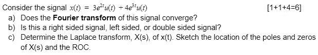SOLVED: Consider the signal x = 3e^t + 4e^t [1+1+4=6]. a) Does the ...