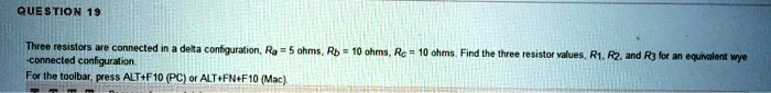 SOLVED: QUESTION19 Three resistors are connected in a delta ...
