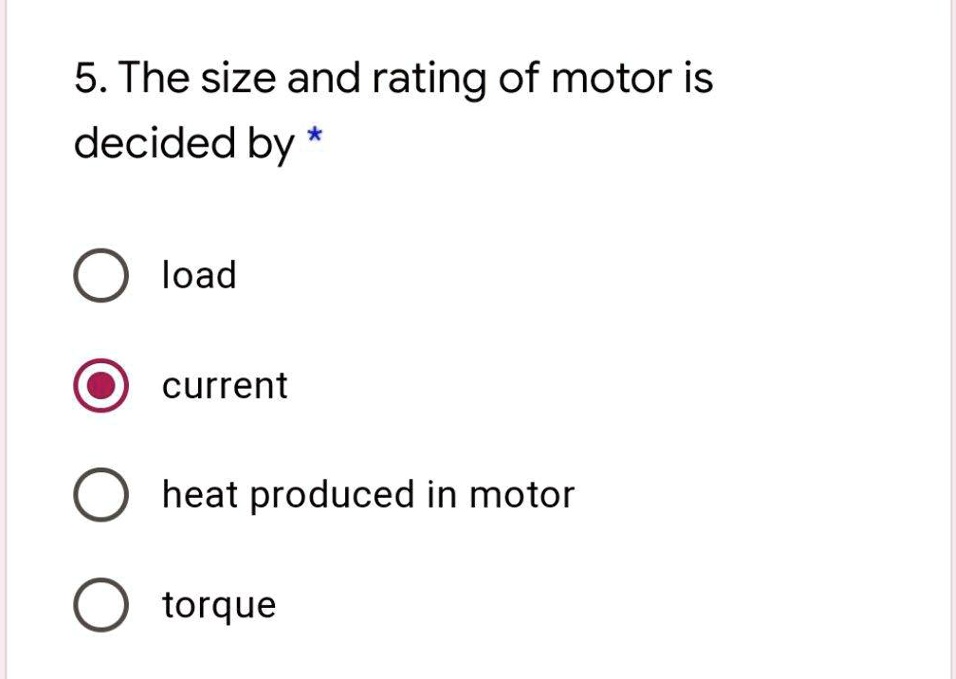 SOLVED: 5. The size and rating of motor is decided by load current heat ...