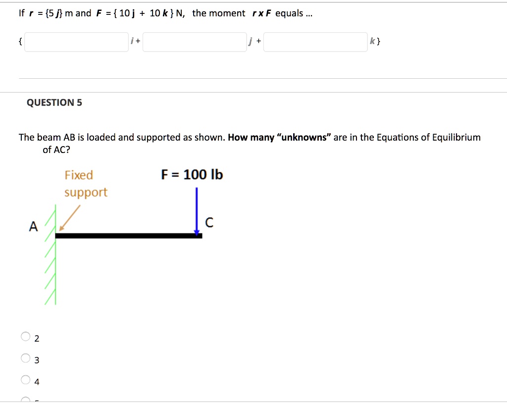 VIDEO solution: If r = 5j m and F = 10j + 10k N, the moment r x F ...