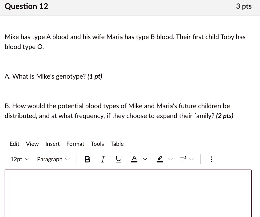 question 12 3 pts mike has type a blood and his wife maria has type b ...