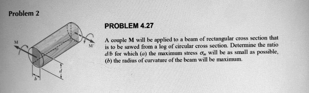 SOLVED: Problem 2 PROBLEM 4.27 A couple M will be applied to a beam of ...