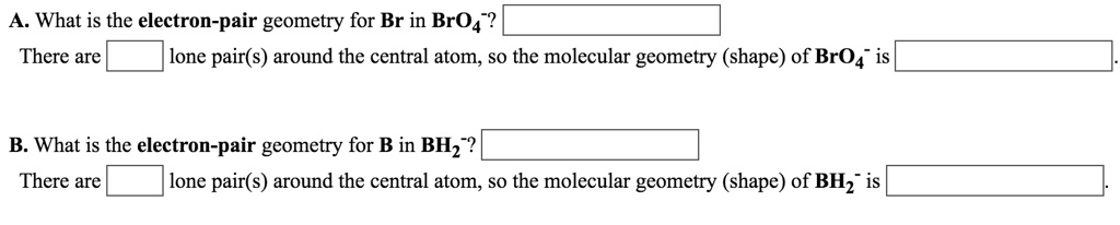 SOLVED: A. What is the electron-pair geometry for Br in BrO4 There are ...